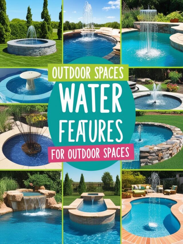 Stunning Water Features for Outdoor Spaces & Design