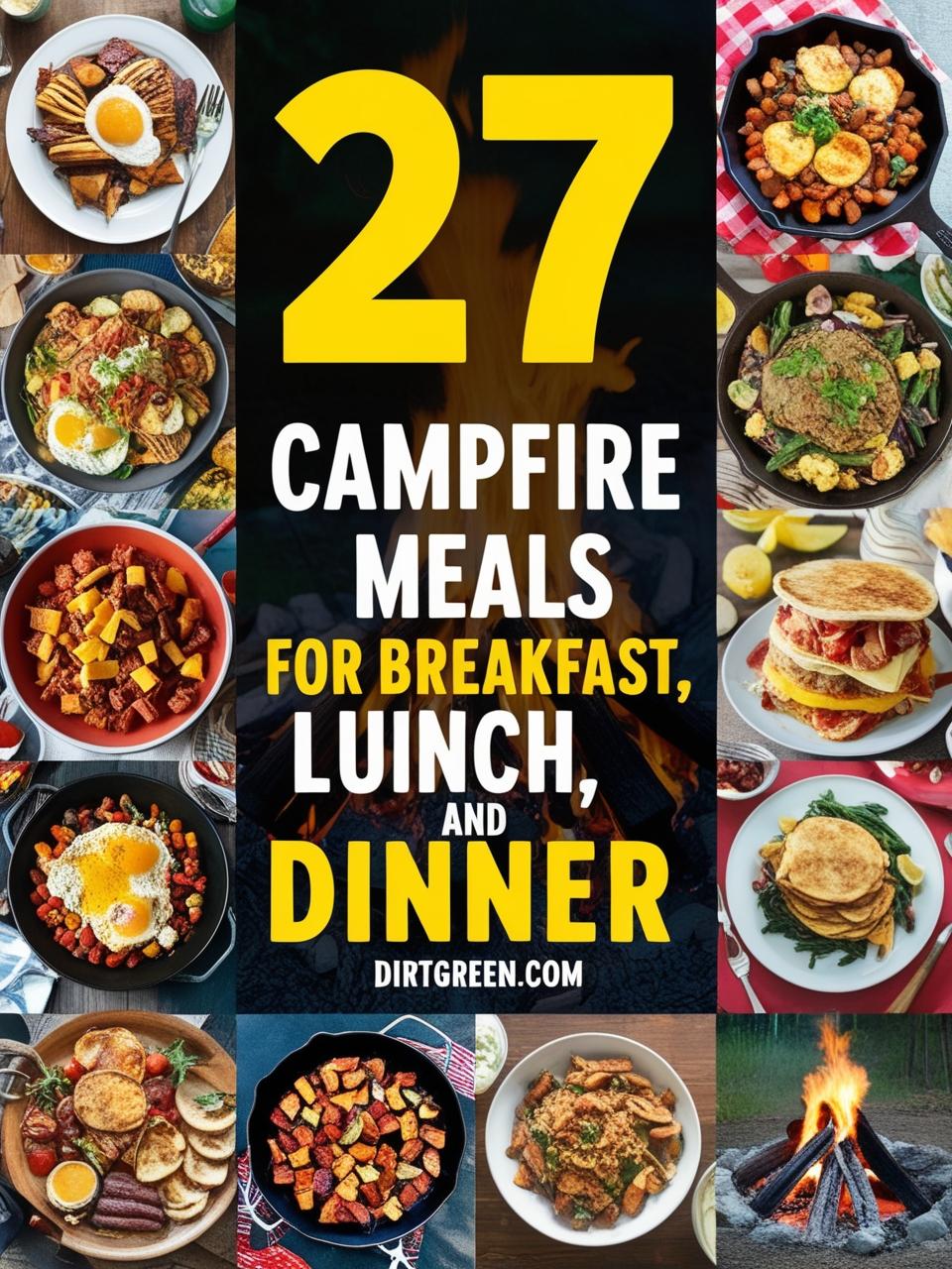 27 Campfire Meals for Breakfast, Lunch, and Dinner